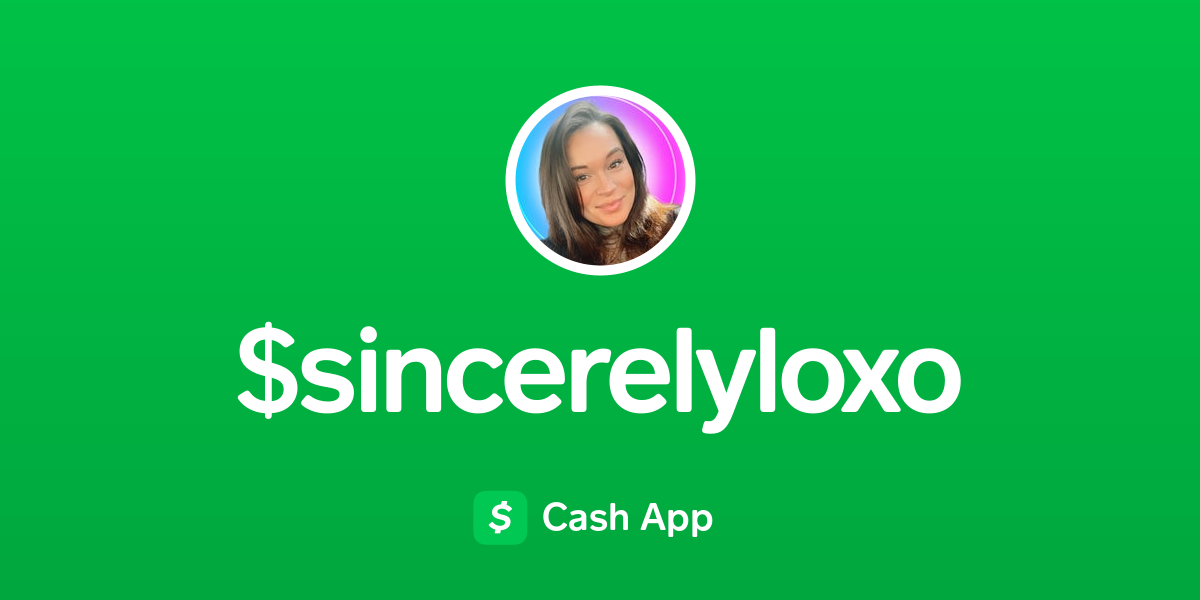 Pay $sincerelyloxo on Cash App