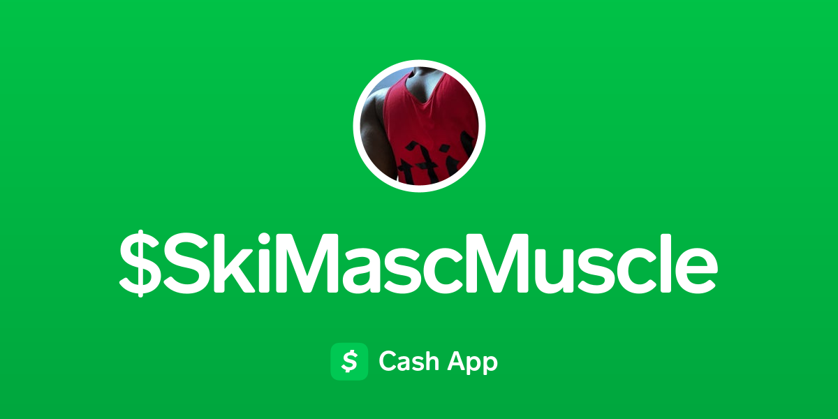 Pay $SkiMascMuscle on Cash App