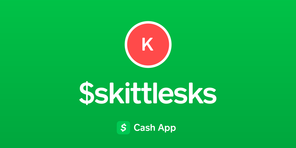 Pay $skittlesks on Cash App