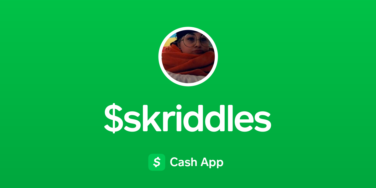 Pay $skriddles on Cash App