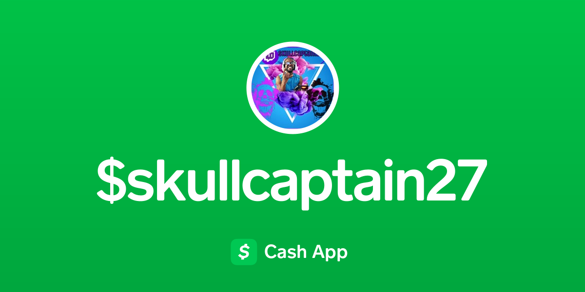 Pay $skullcaptain27 on Cash App