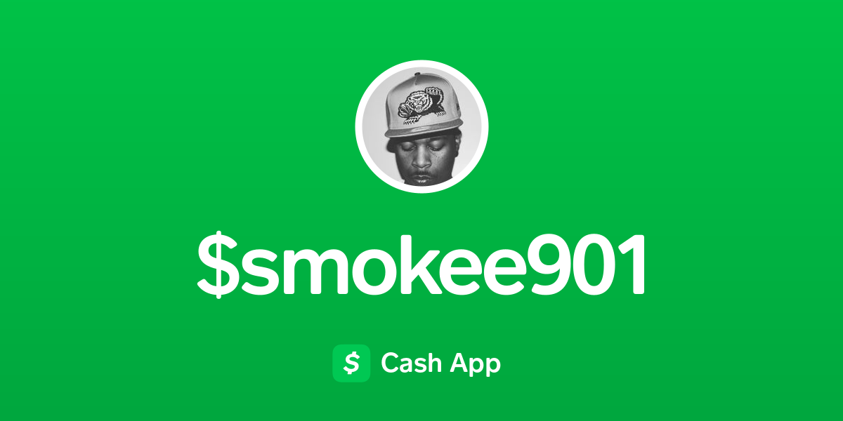 Pay $smokee901 on Cash App