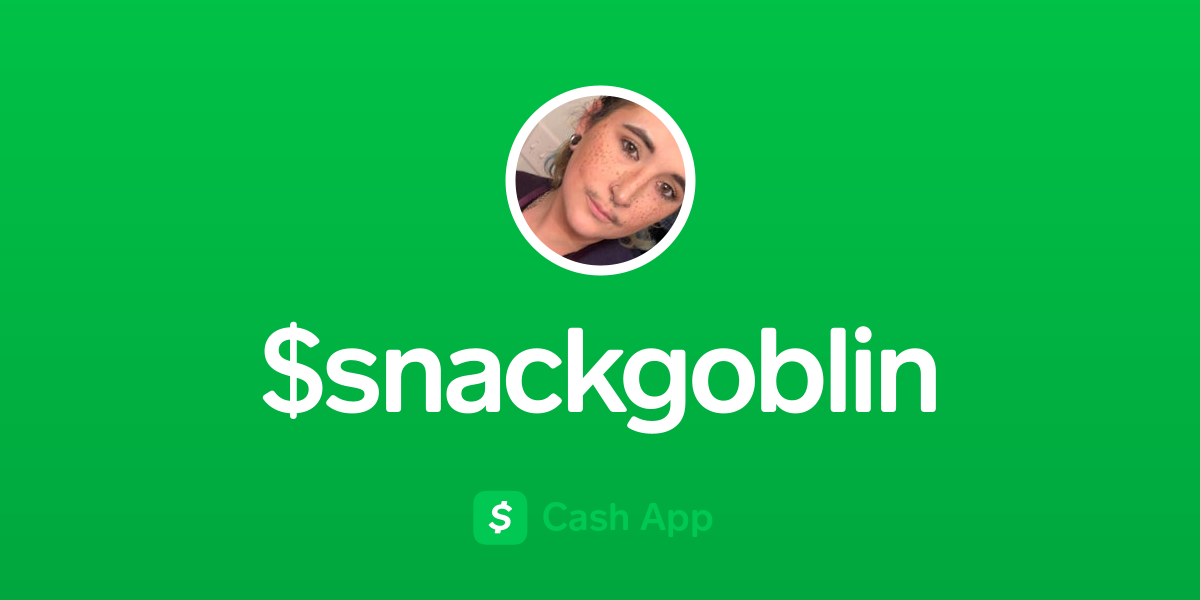 Pay $snackgoblin on Cash App