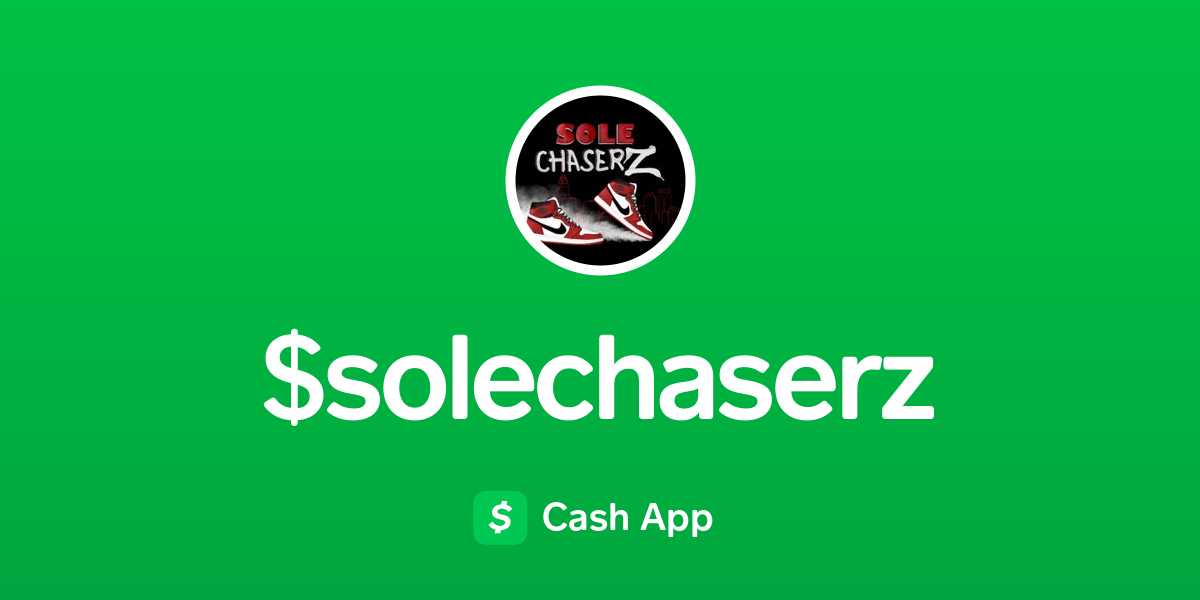 Pay $solechaserz on Cash App