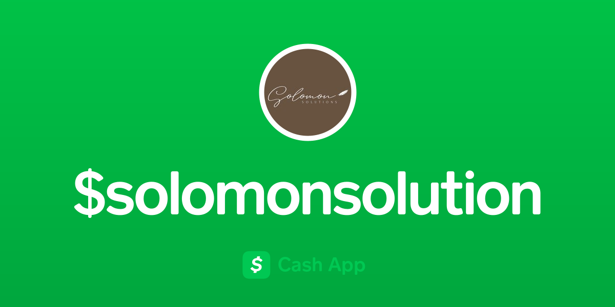 Pay $solomonsolution on Cash App