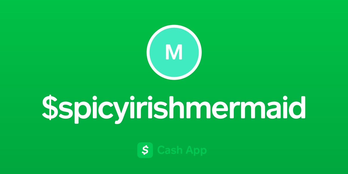 Pay $spicyirishmermaid on Cash App