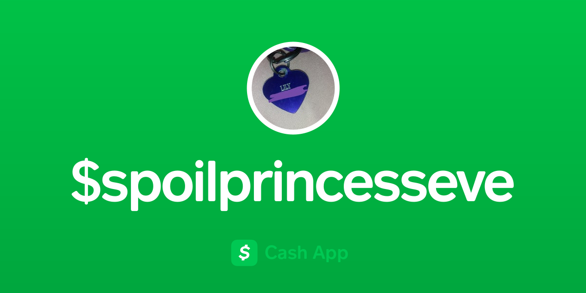 Pay $spoilprincesseve on Cash App