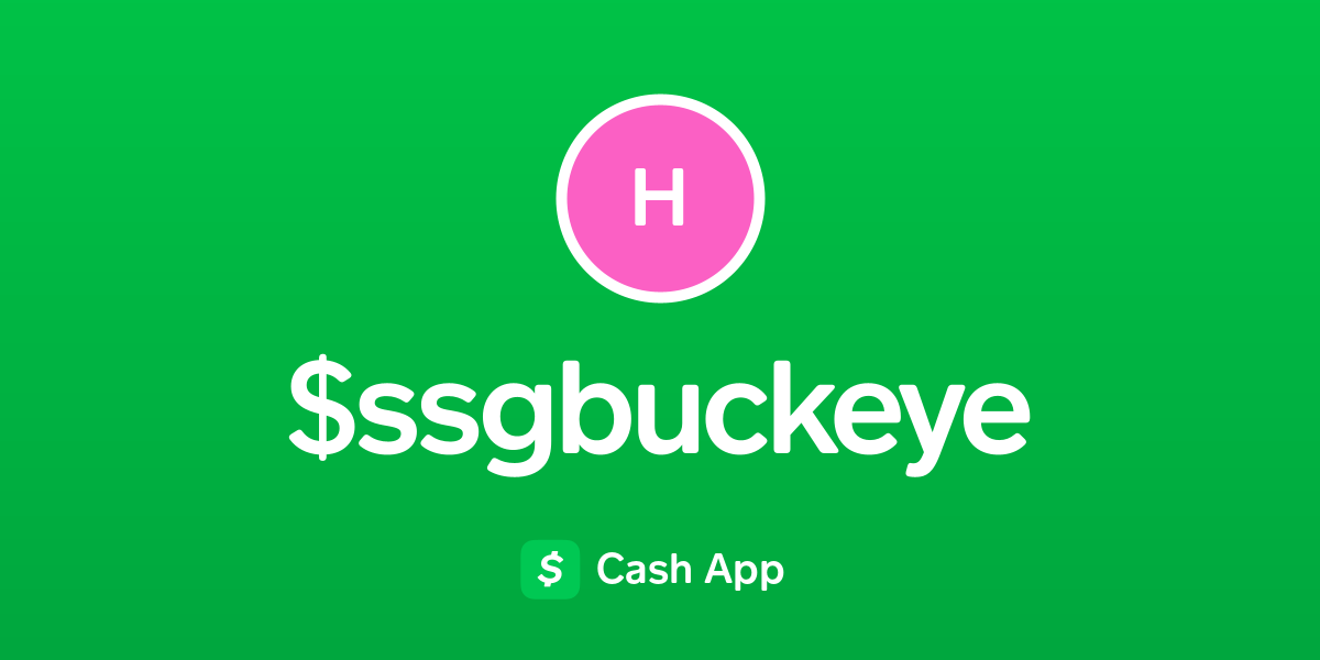Pay $ssgbuckeye on Cash App