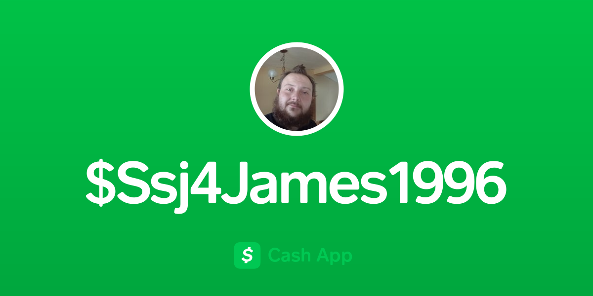 Pay $Ssj4James1996 on Cash App