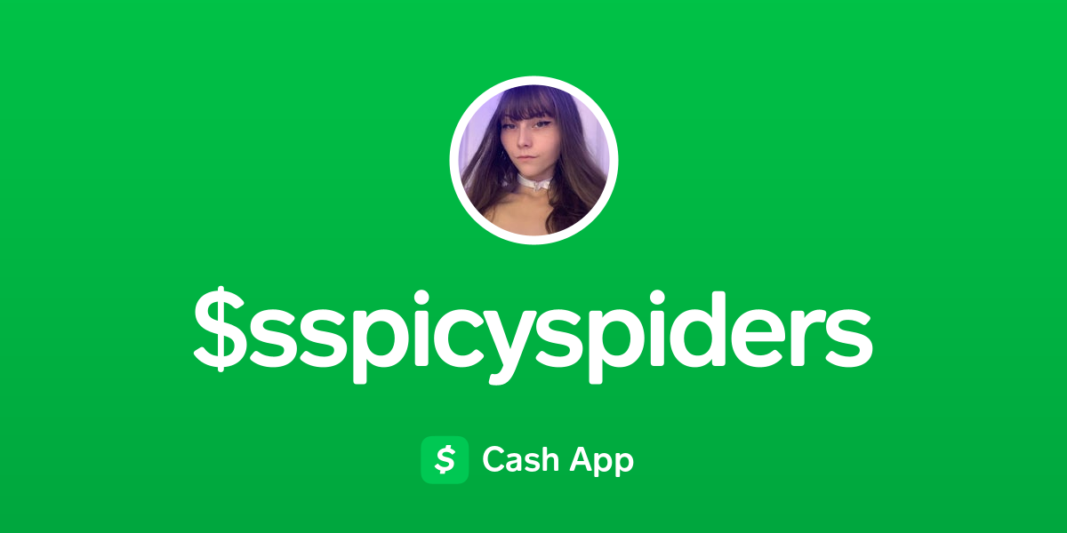 Pay $sspicyspiders on Cash App