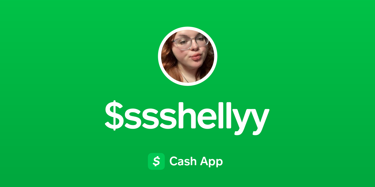 Pay $ssshellyy on Cash App
