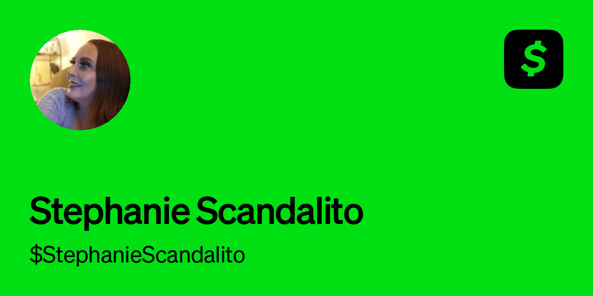Pay $StephanieScandalito on Cash App
