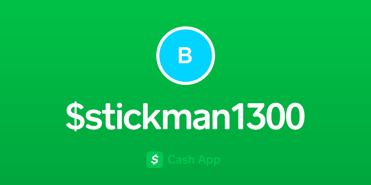 Pay $stickman1300 on Cash App
