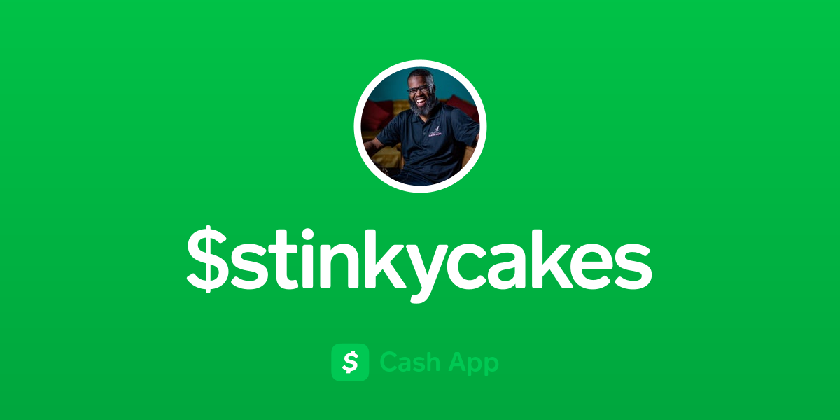 Pay $stinkycakes on Cash App