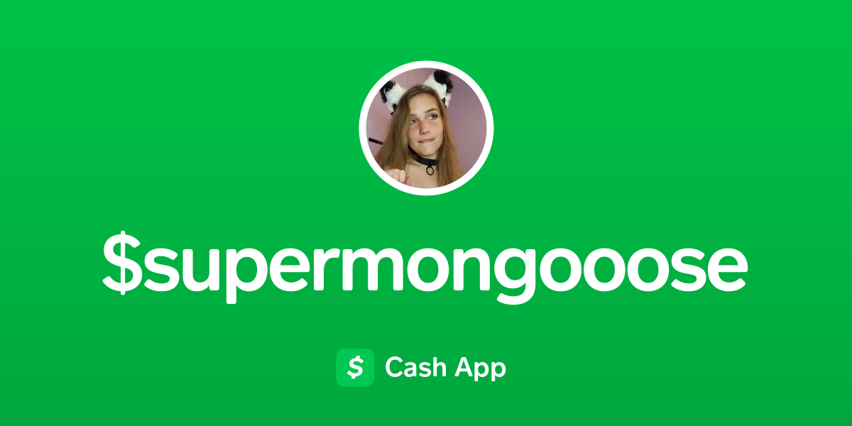 Pay $supermongooose on Cash App