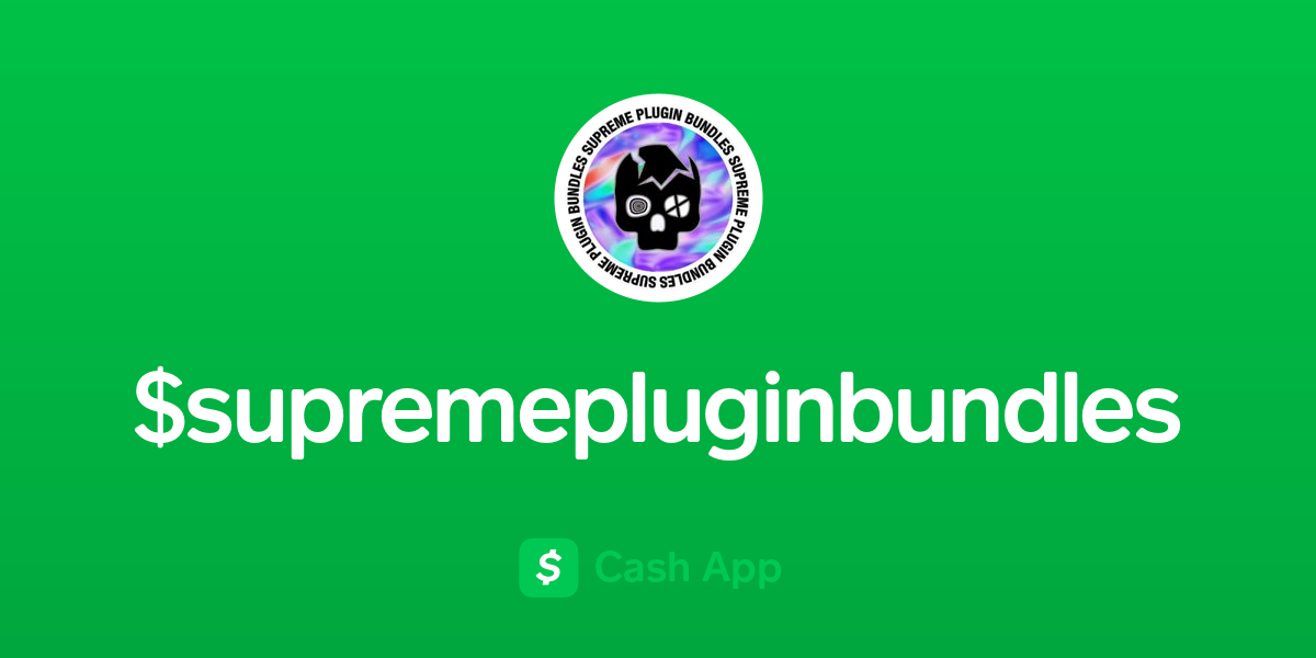 Pay $supremepluginbundles on Cash App