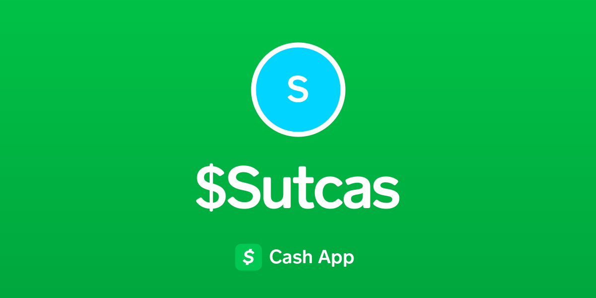 Pay $Sutcas on Cash App
