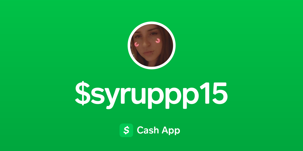 Pay $syruppp15 on Cash App