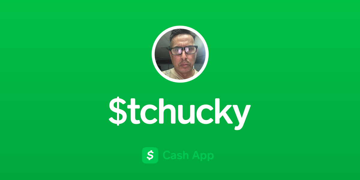 Pay $tchucky on Cash App