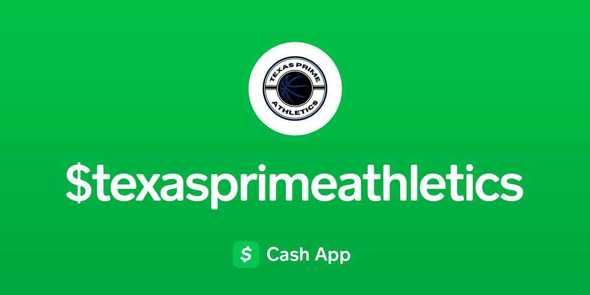 Pay $texasprimeathletics on Cash App