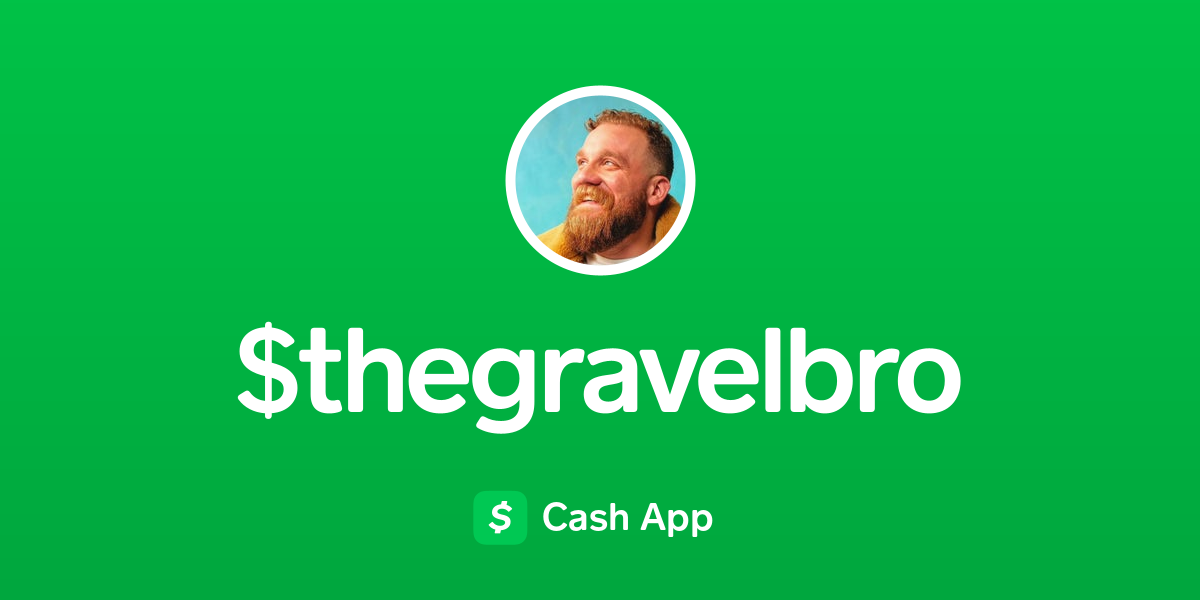 Pay $thegravelbro on Cash App