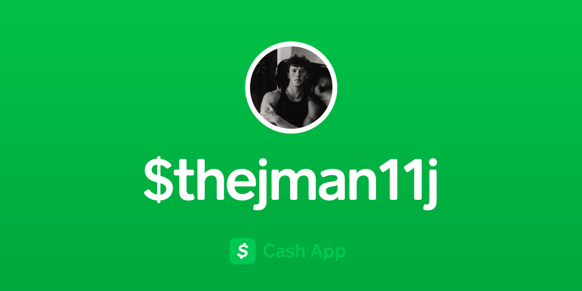 Pay $thejman11j on Cash App