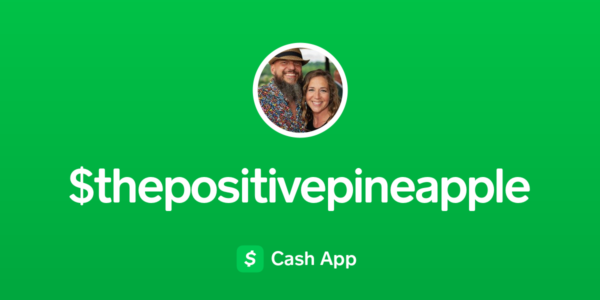 Pay $thepositivepineapple on Cash App