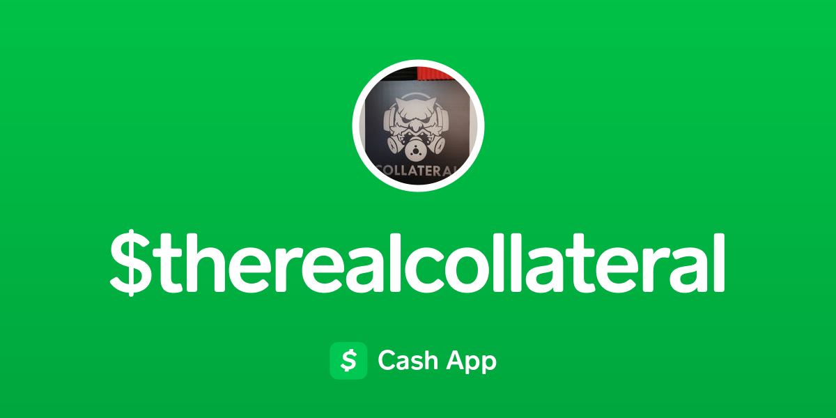 Pay $therealcollateral on Cash App