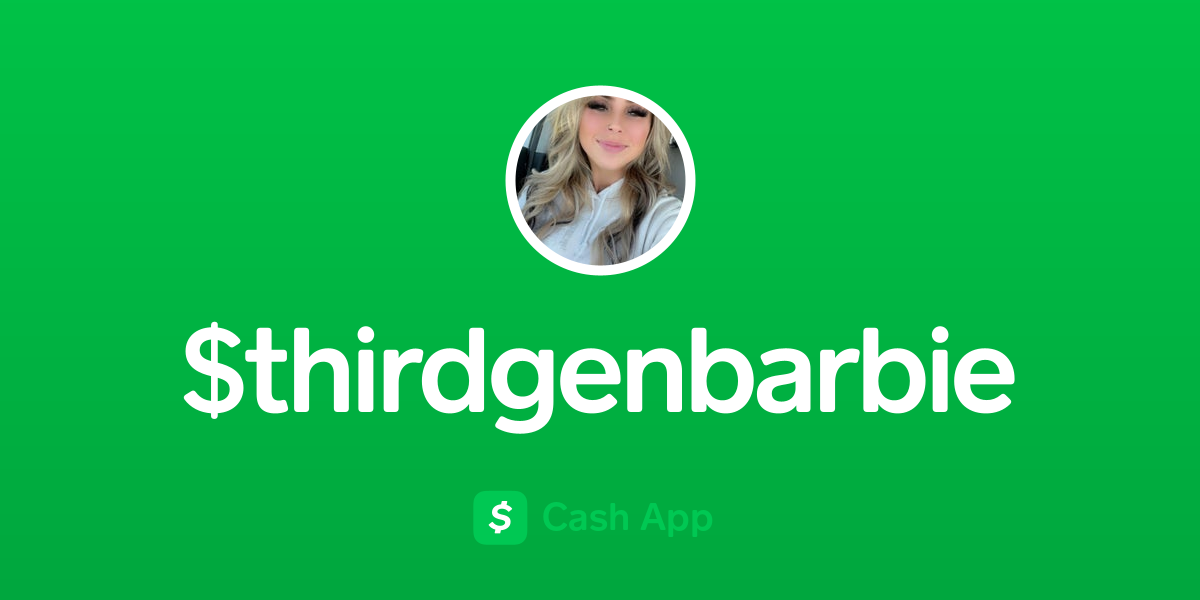 Pay $thirdgenbarbie on Cash App