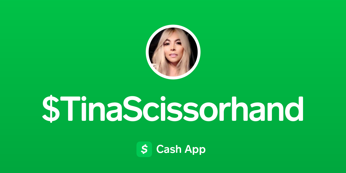 Pay $TinaScissorhand on Cash App