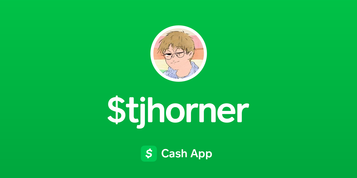 Pay $tjhorner on Cash App