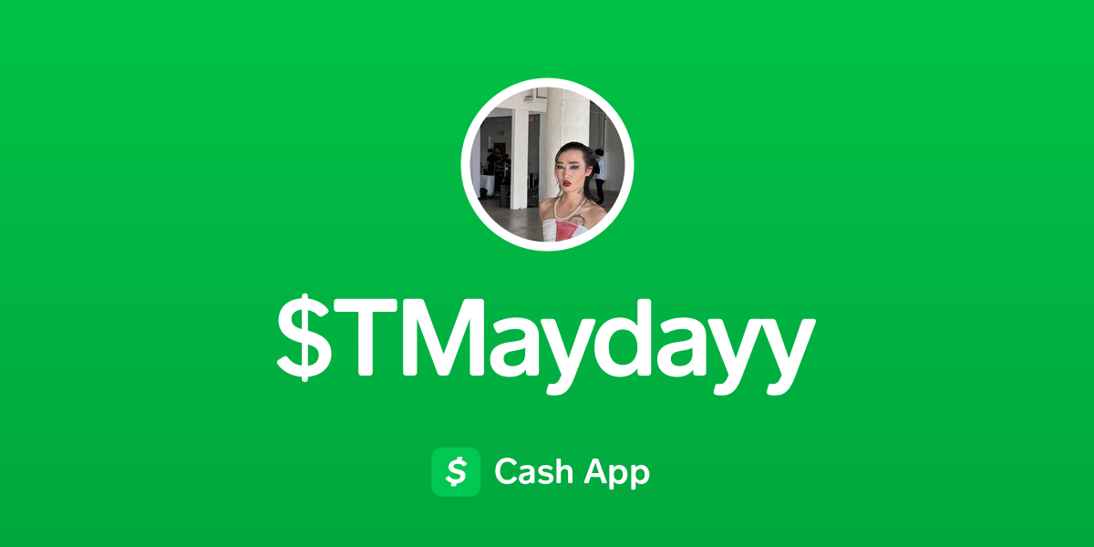 Pay $TMaydayy on Cash App