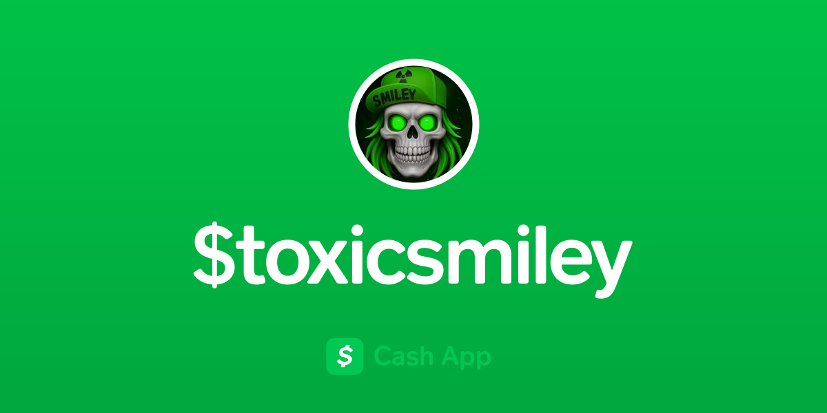 Pay $toxicsmiley on Cash App