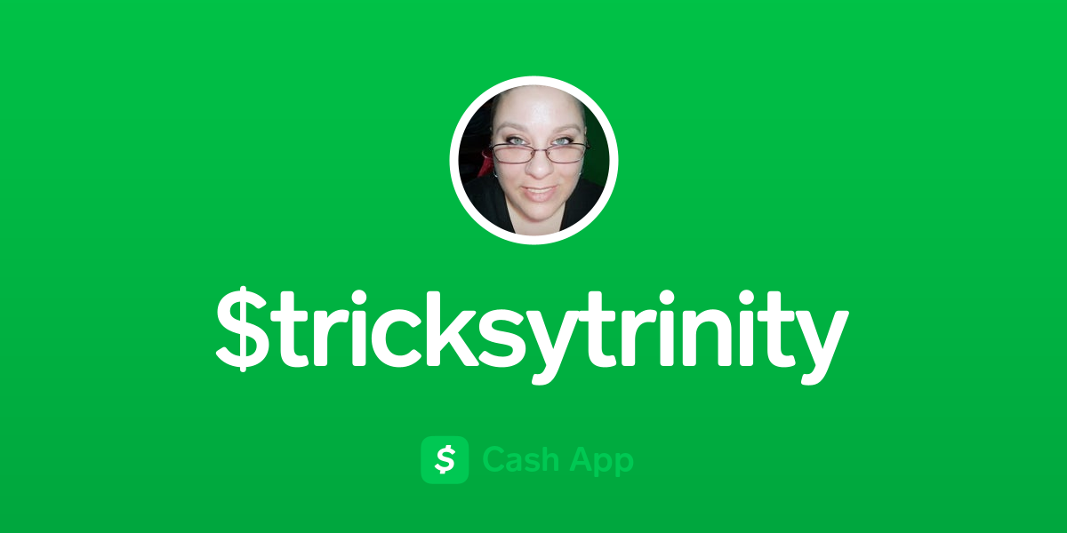 Pay $tricksytrinity on Cash App