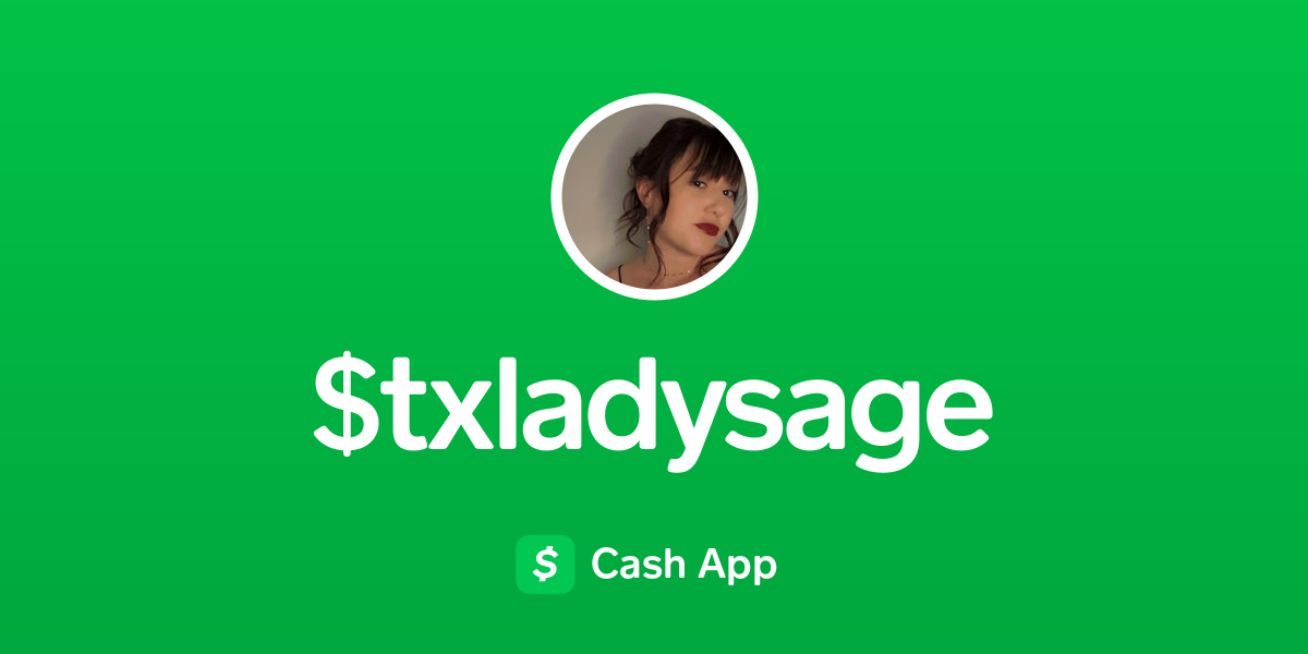 Pay $txladysage on Cash App
