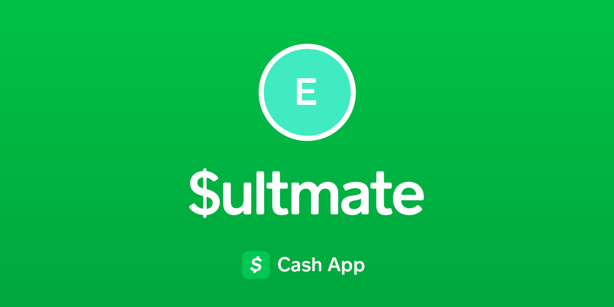 Pay $ultmate on Cash App