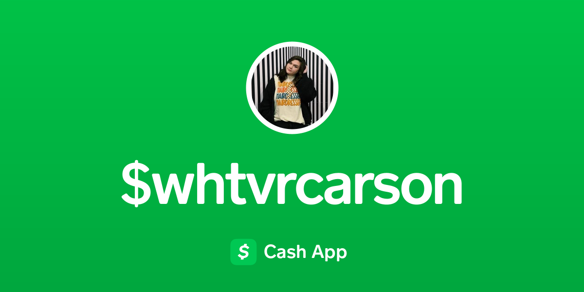 Pay $whtvrcarson on Cash App