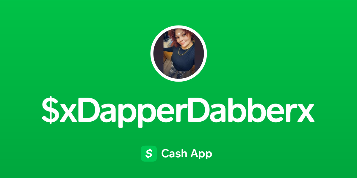 Pay $xDapperDabberx on Cash App