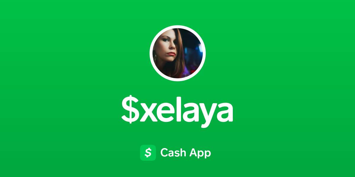 Pay $xelaya on Cash App