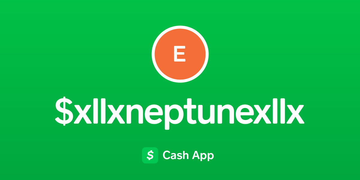 Pay $xllxneptunexllx on Cash App