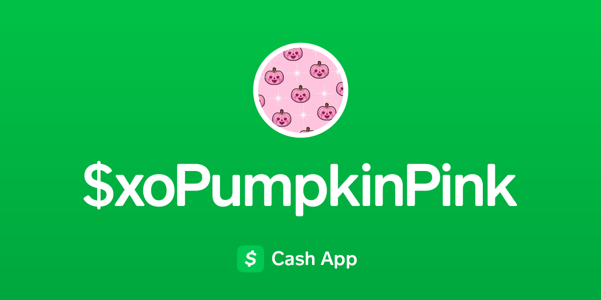 Pay $xoPumpkinPink on Cash App