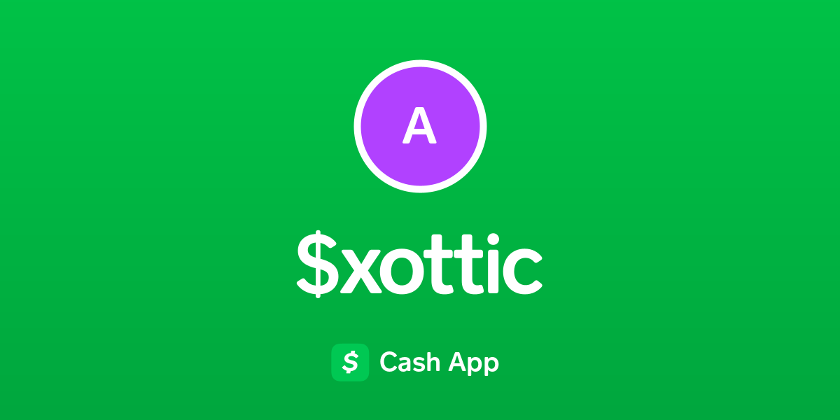 Pay $xottic on Cash App