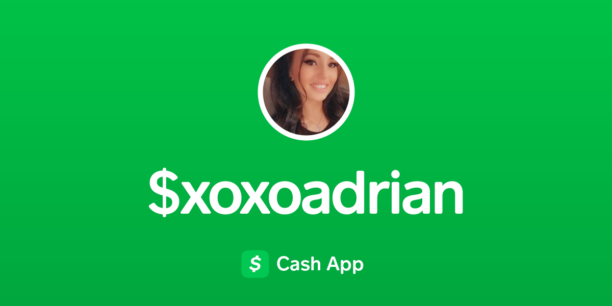 Pay $xoxoadrian on Cash App