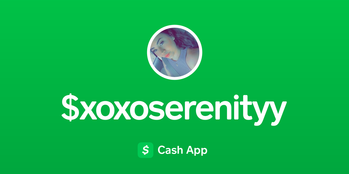 Pay $xoxoserenityy on Cash App