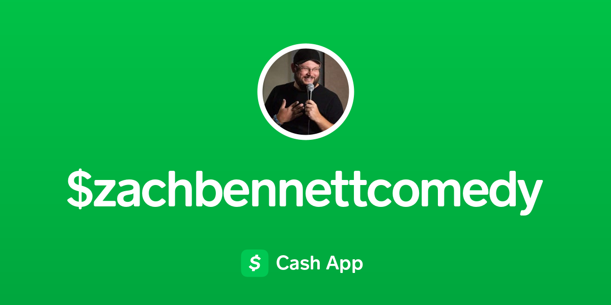 Pay $zachbennettcomedy on Cash App